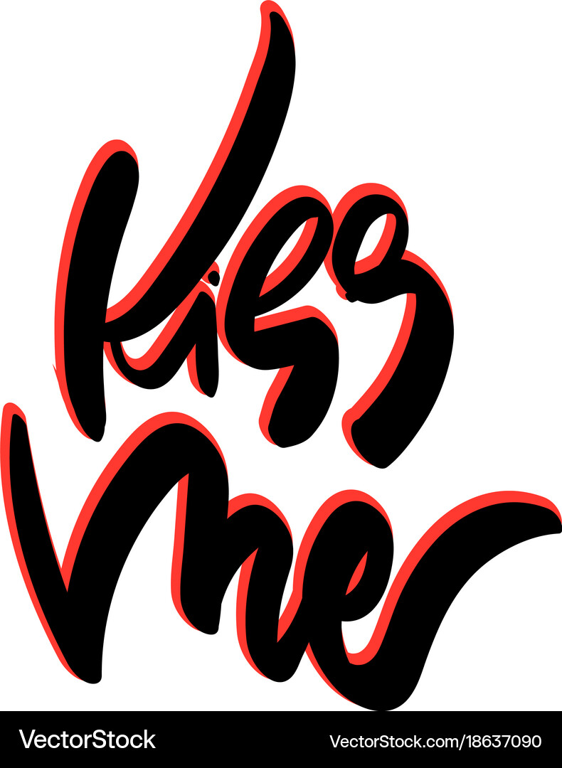Kiss me hand drawn lettering Royalty Free Vector Image