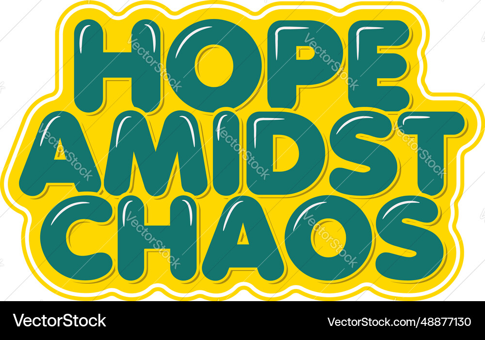 Hopeful chaos lettering Royalty Free Vector Image