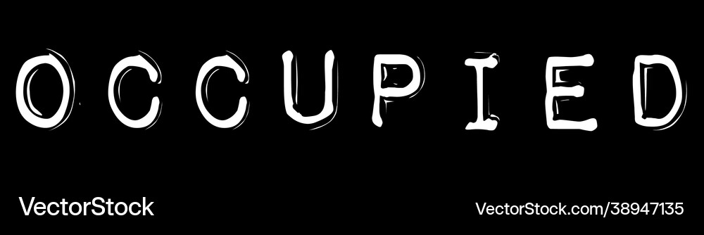 Occupied black sign embosser style lettering Vector Image