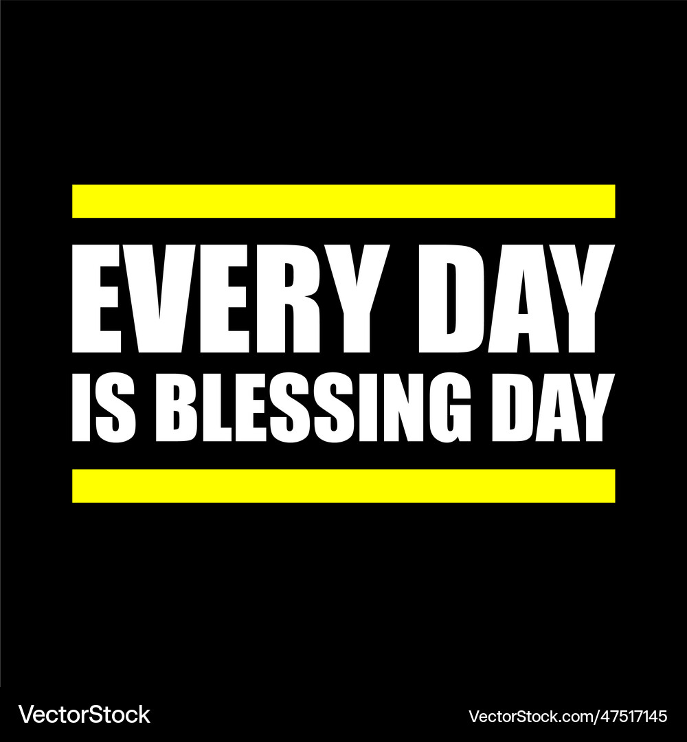 Everyday blessing quotes for t-shirts design Vector Image