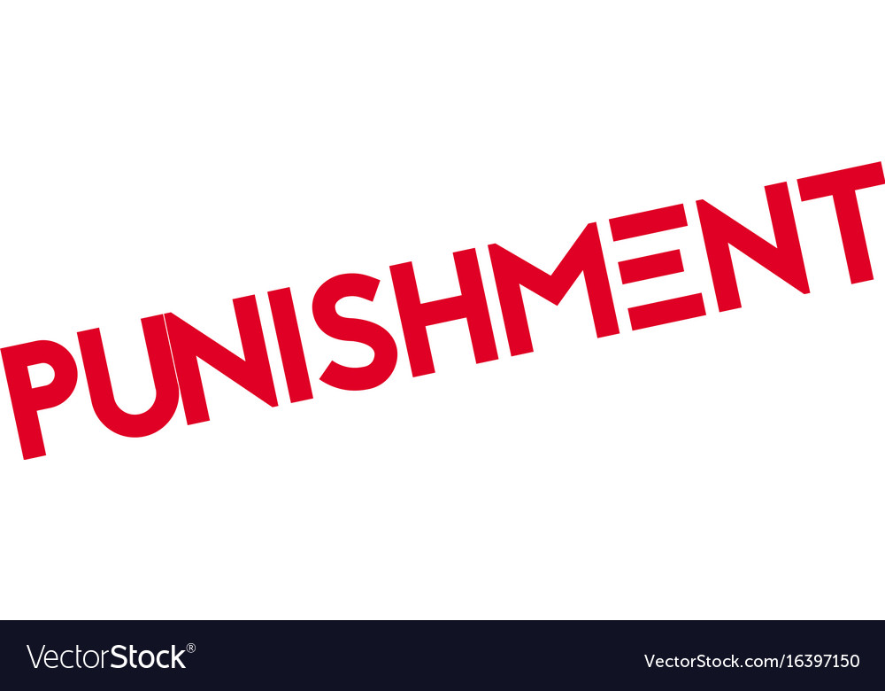 Punishment rubber stamp Royalty Free Vector Image Punishment rubber stamp Royalty Free Vector Image