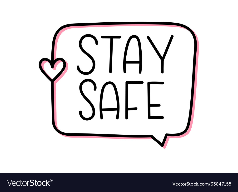 Stay safe inscription text in speech bubble Vector Image