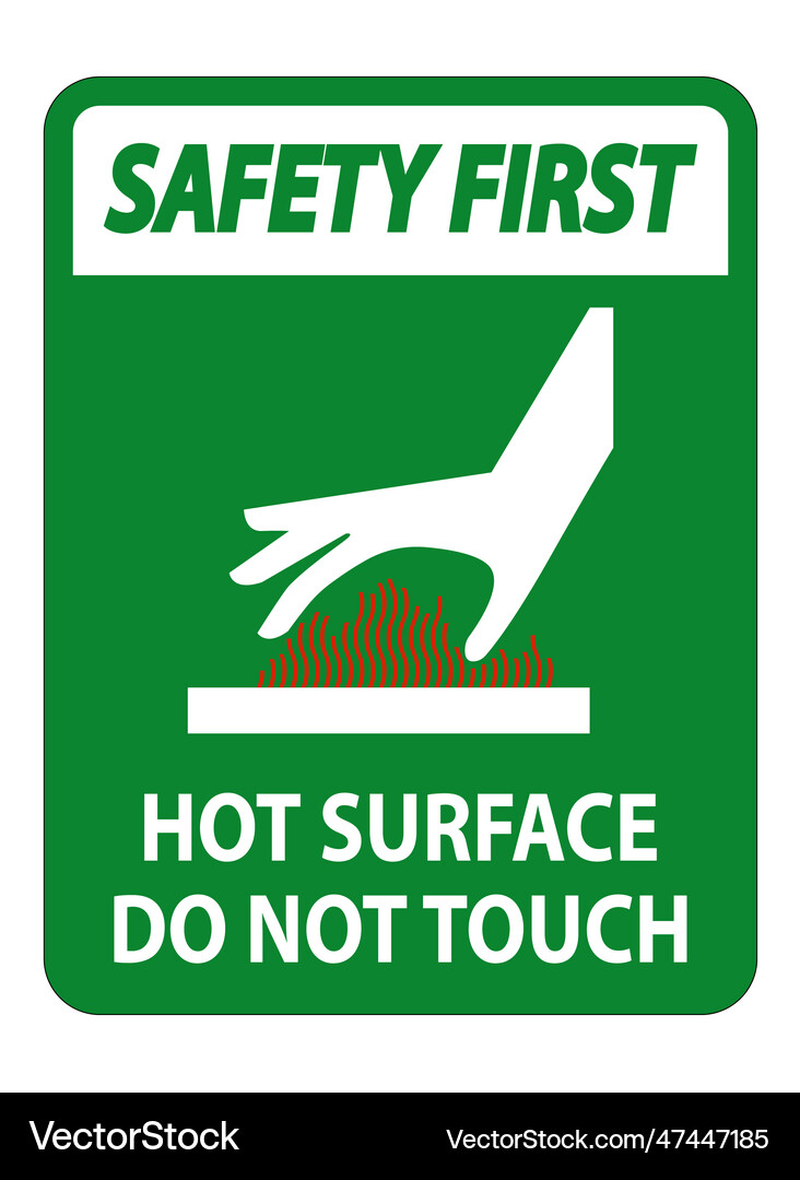 Safety first burn hazardhot surfacedo not touch Vector Image