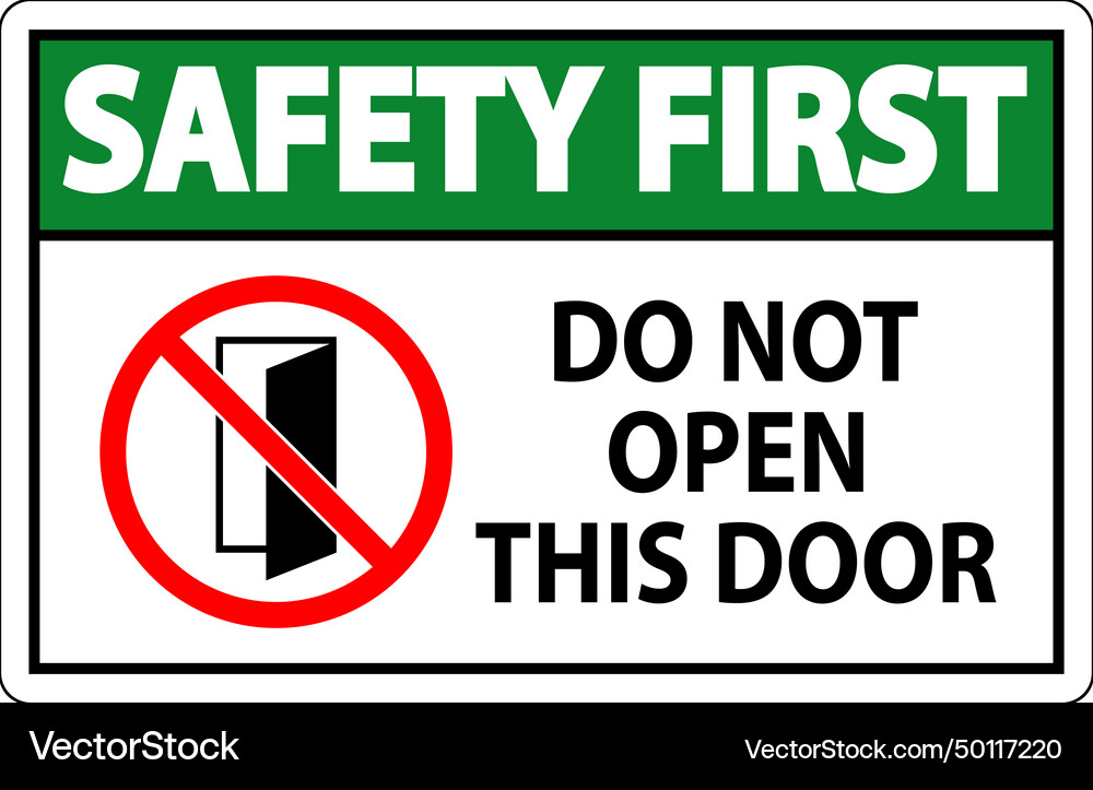 Safety first sign do not open this door Royalty Free Vector