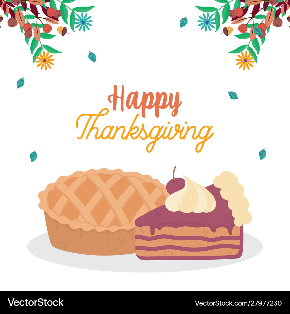 Happy thanksgiving day pie and slice cake fall Vector Image