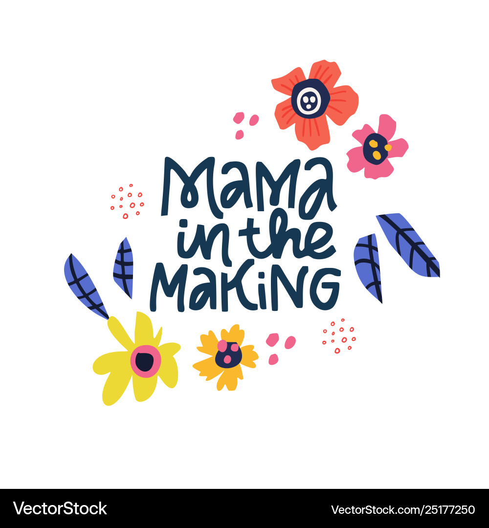 Mama in making hand drawn black lettering Vector Image