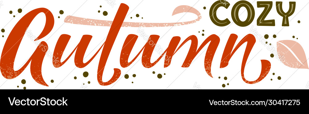 Cozy autumn hand drawn lettering text with splash Vector Image