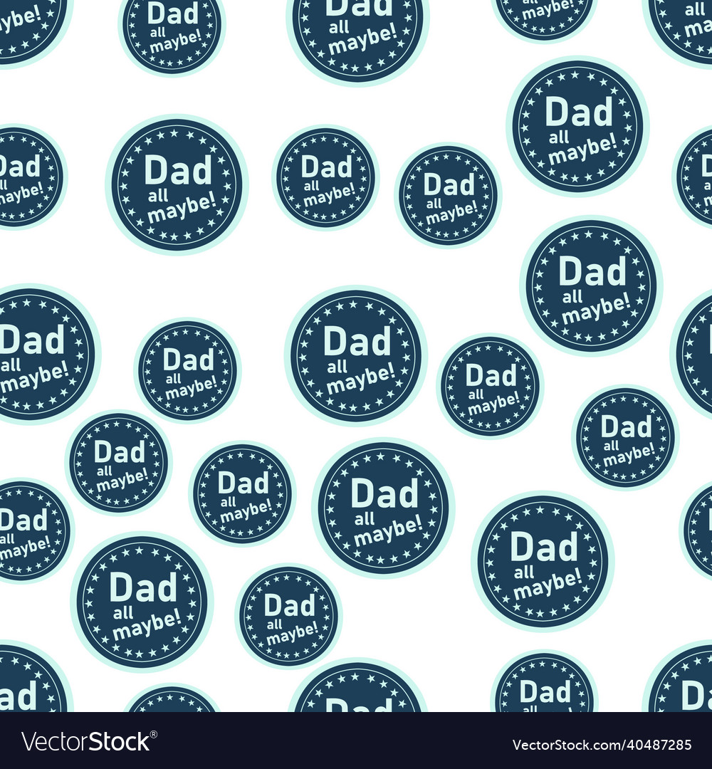 Dad seamless pattern Royalty Free Vector Image