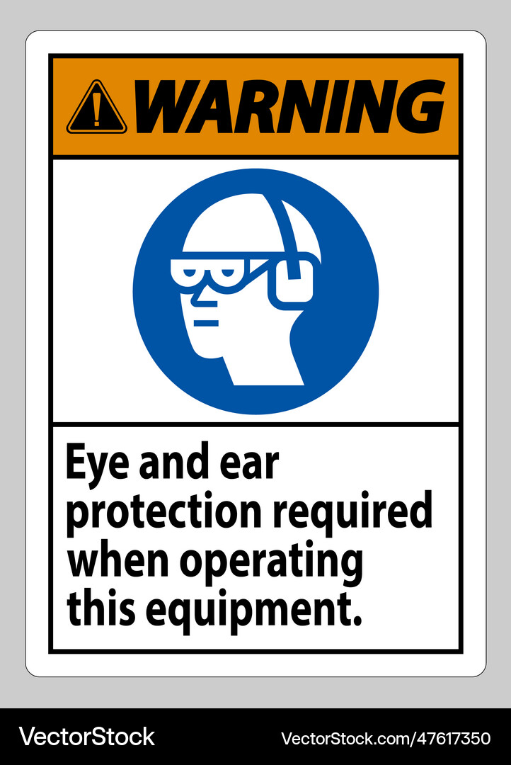 Warning sign eye and ear protection required when Vector Image