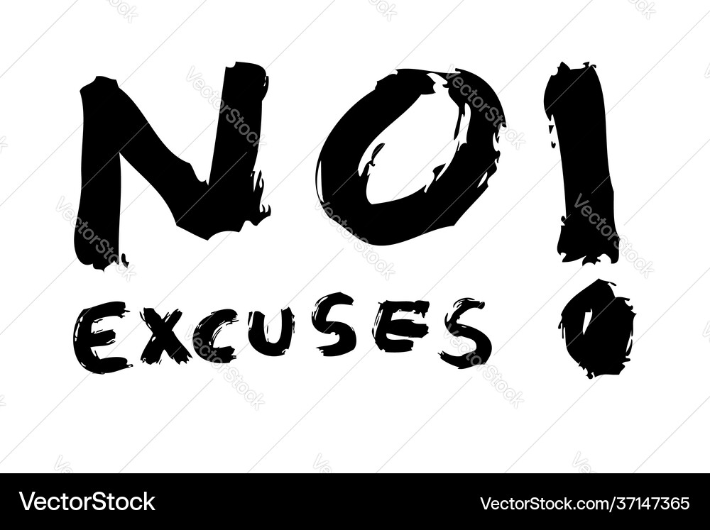 Simple hand draw sketch no excuse isolated Vector Image