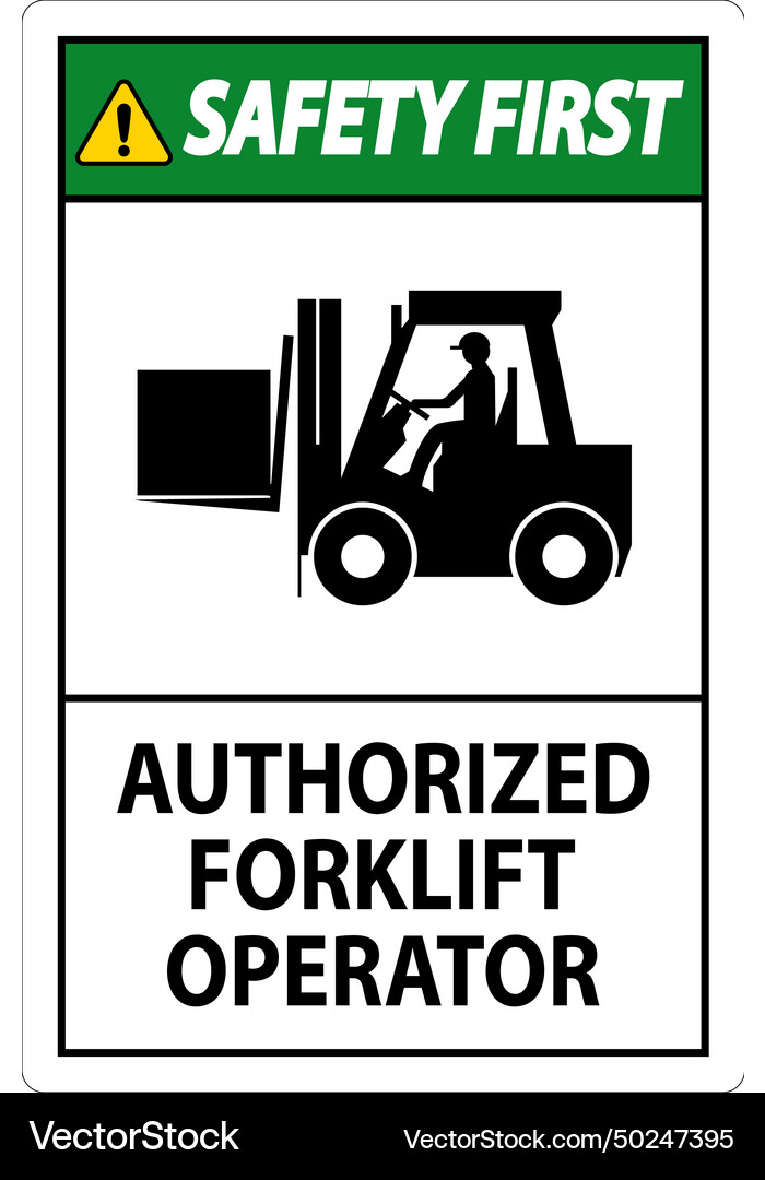 Safety first authorized forklift operator sign Vector Image