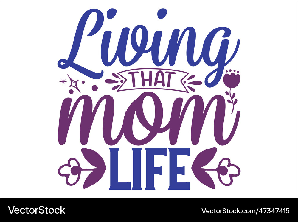 Living that mom life Royalty Free Vector Image