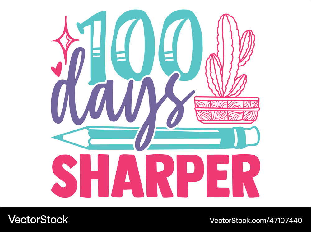 100 days sharper Royalty Free Vector Image - VectorStock