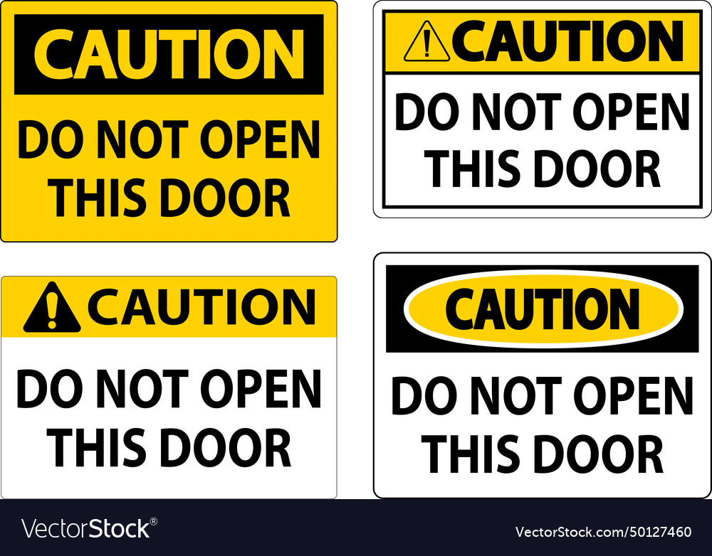 Caution sign do not open this door Royalty Free Vector Image