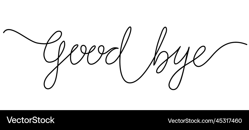 Good bye text one line handwritten inscription Vector Image