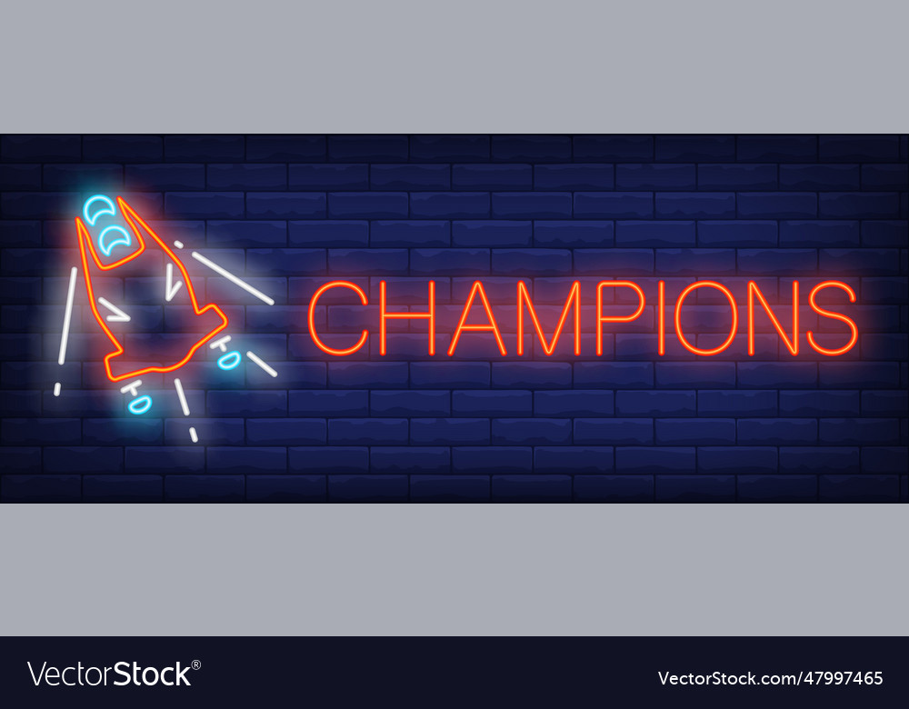 Champions neon sign Royalty Free Vector Image - VectorStock