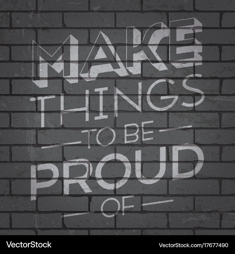 Hand drawn lettering slogan on brick wall Vector Image