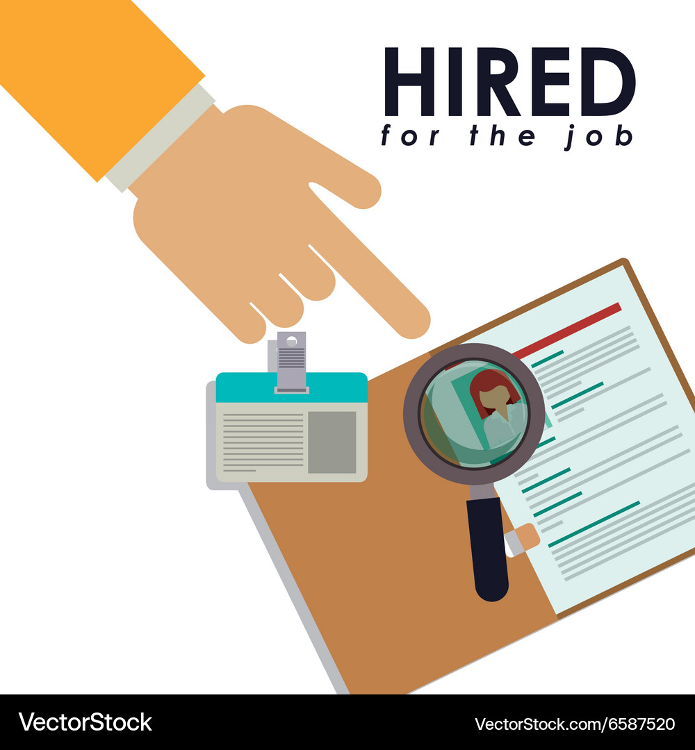 Hired for the job design Royalty Free Vector Image