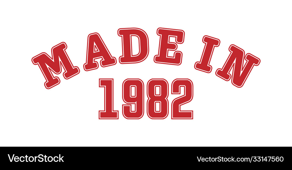 Made in 1982 lettering year birth Royalty Free Vector Image