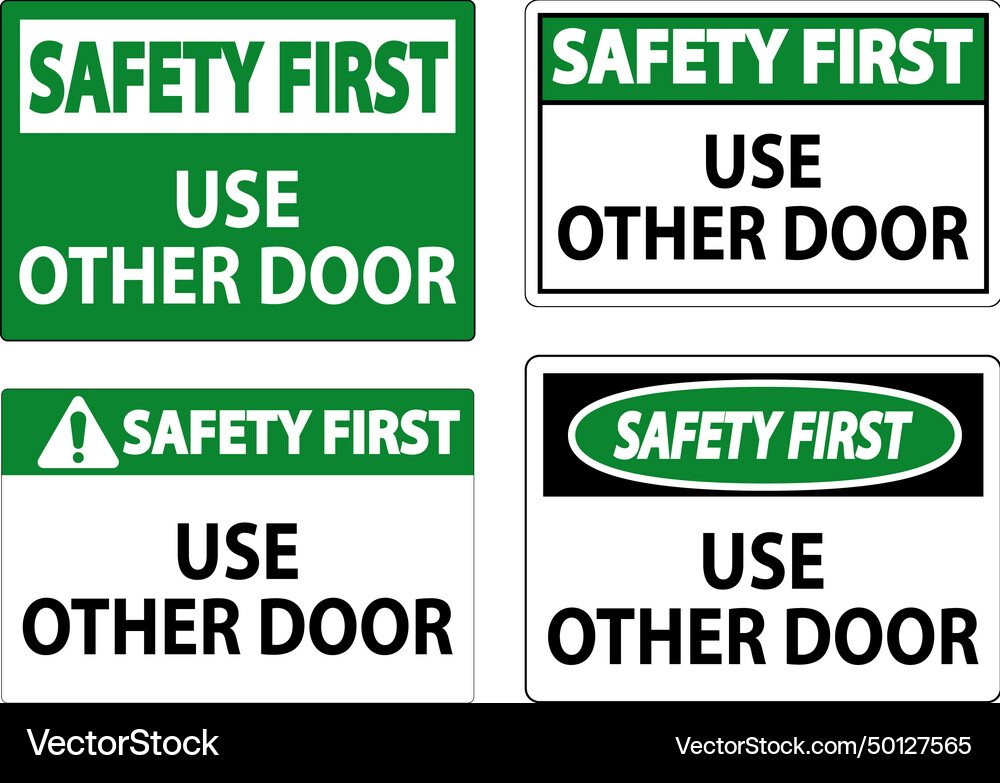 Safety first sign caution use other door Vector Image