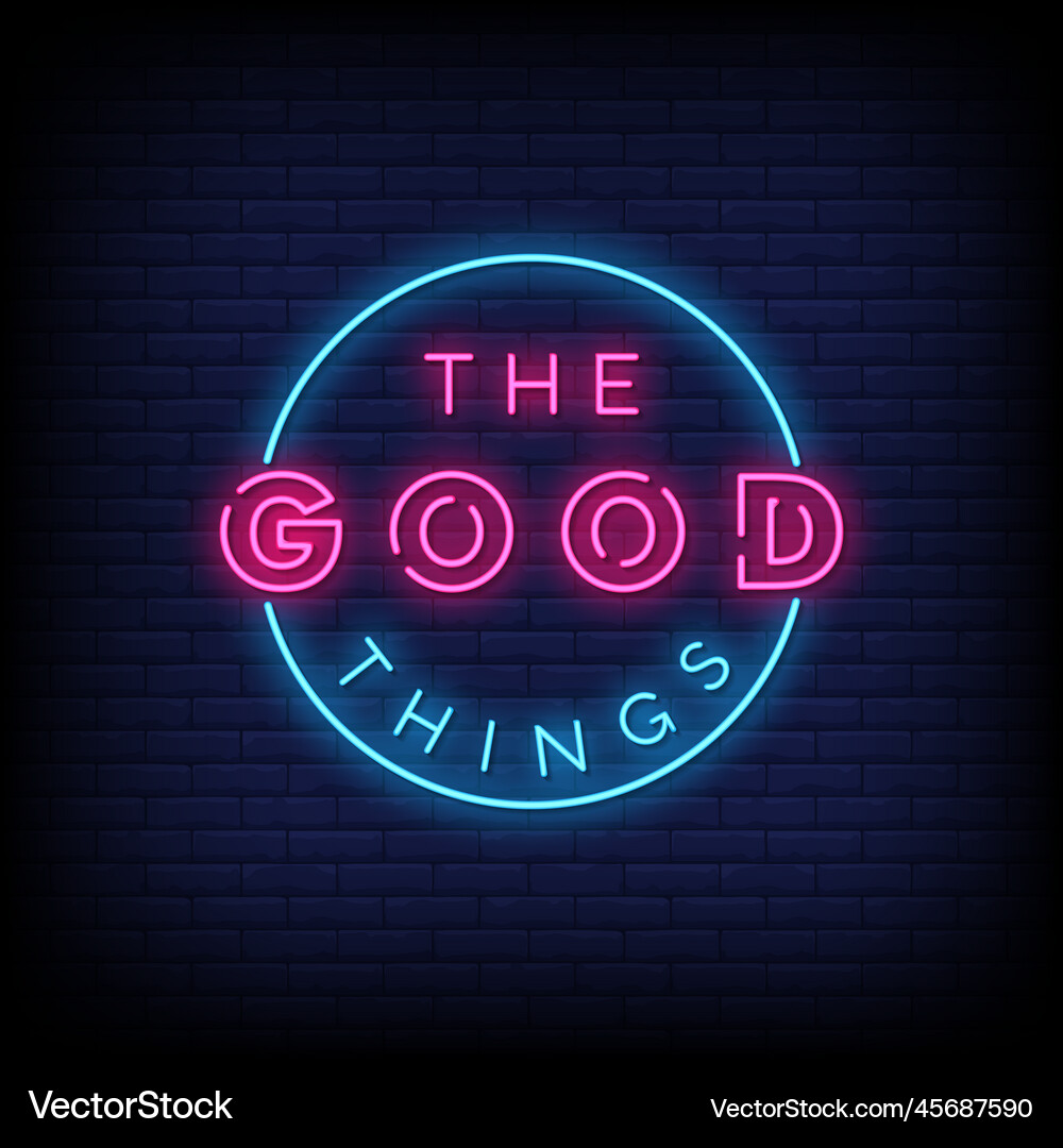 Neon sign the good things with brick wall Vector Image