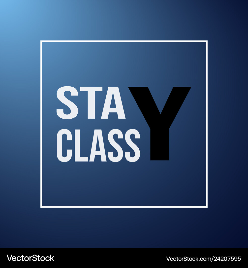 Stay classy life quote with modern background Vector Image
