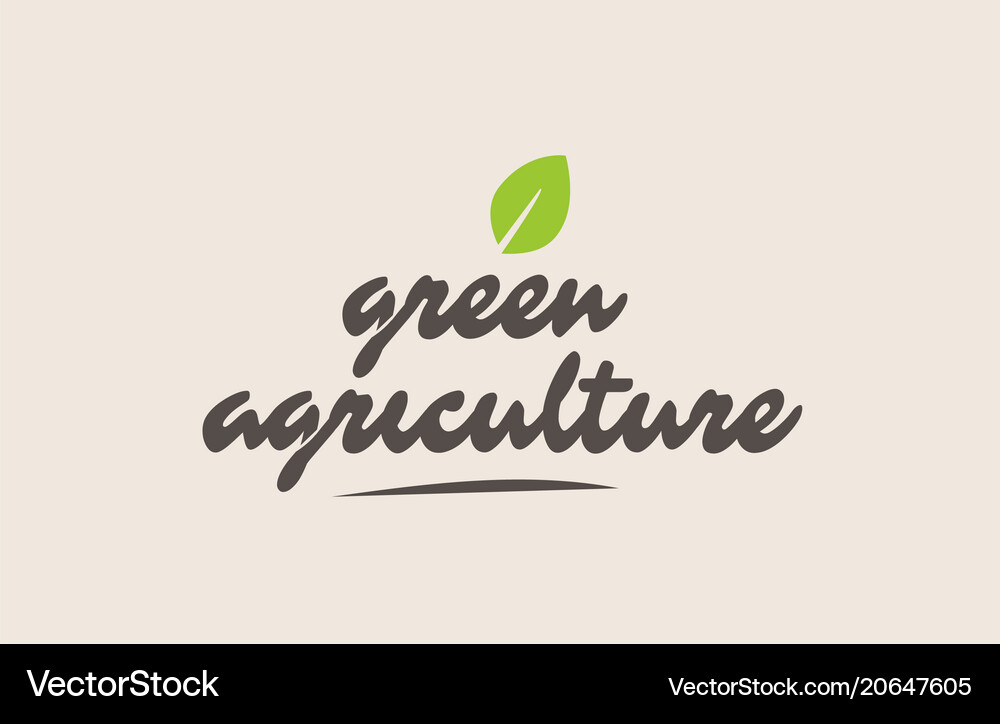 Green agriculture word or text with leaf Vector Image