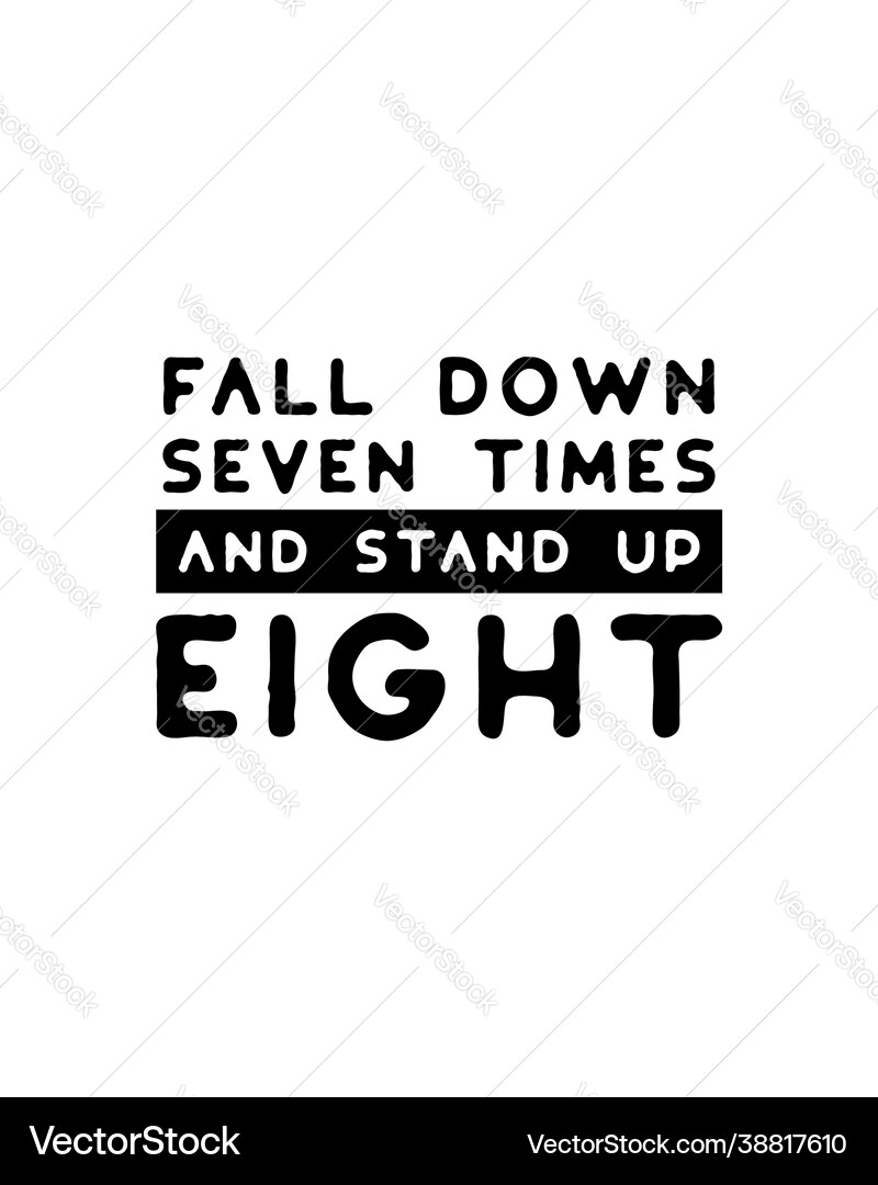 Fall down seven times and stand up eight hand Vector Image
