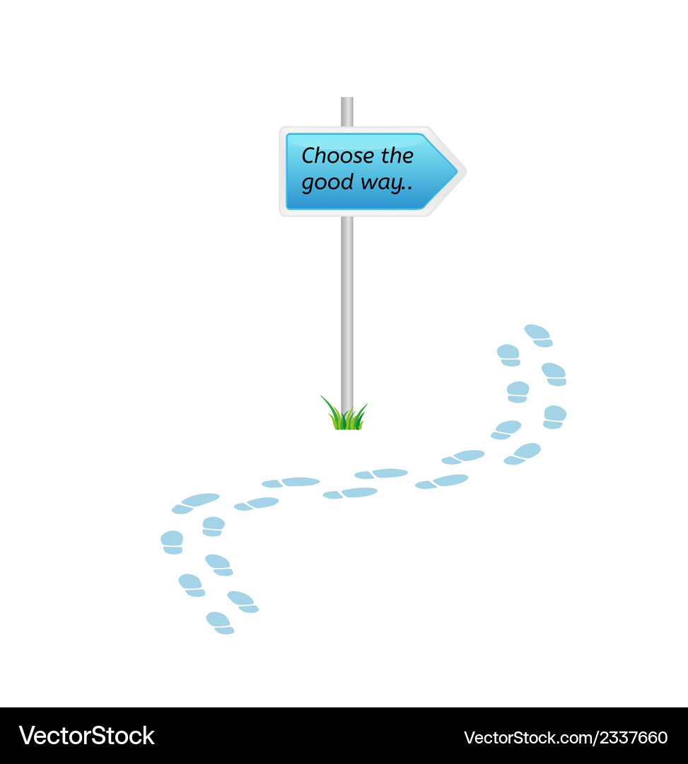 Signs with choose the good way Royalty Free Vector Image
