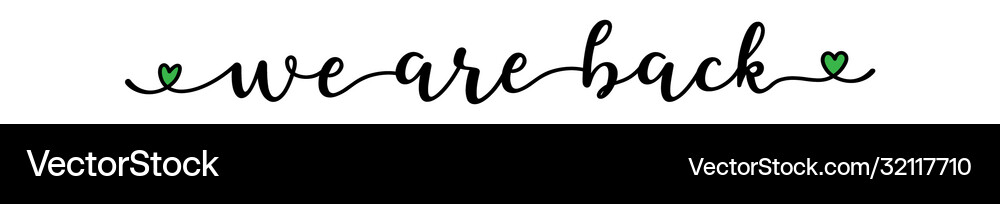 Hand sketched we are back quote lettering Vector Image