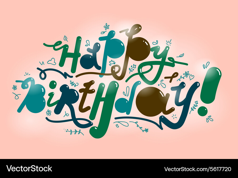 Happy birthday inscription Royalty Free Vector Image