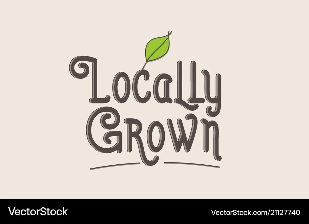 Locally grown word text typography design logo Vector Image
