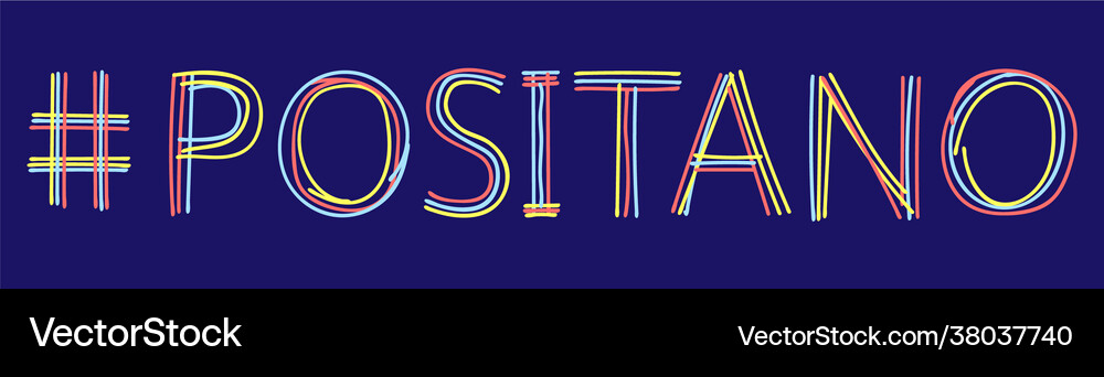 Positano hashtag curved neon lines text Royalty Free Vector