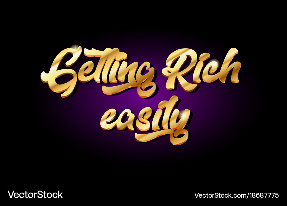 Getting rich easily 3d gold golden text metal Vector Image