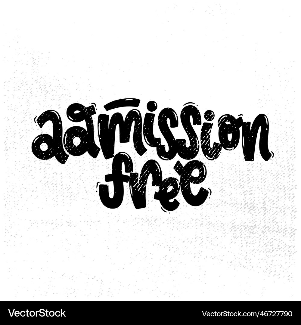 Admission free lettering Royalty Free Vector Image