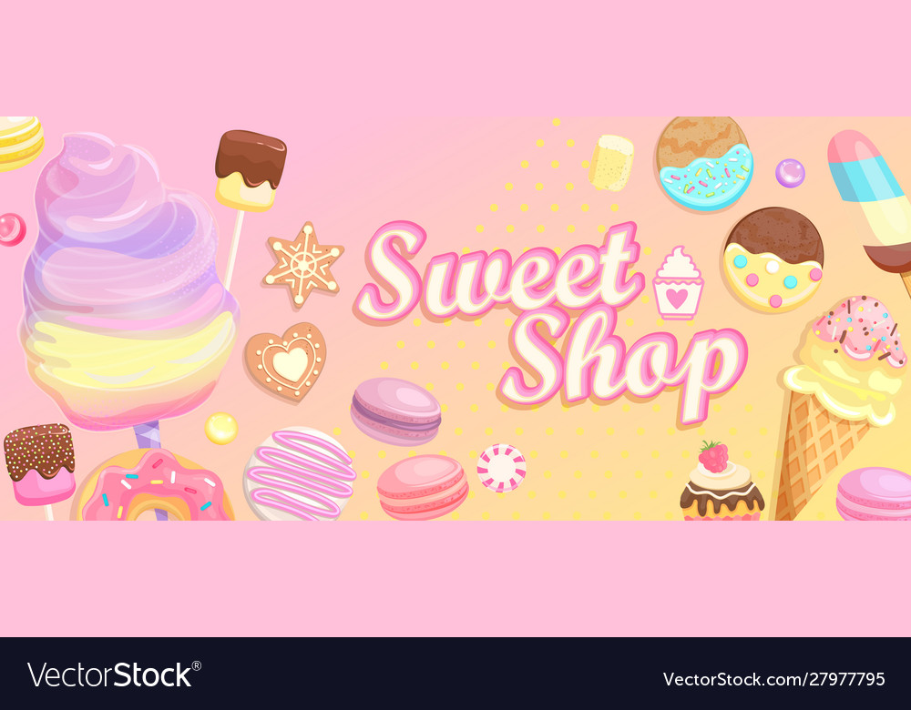 Sweet shop welcome banner Royalty Free Vector Image