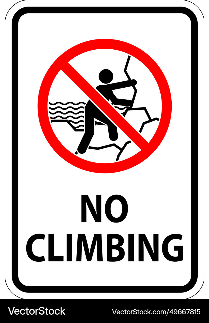 Do not climb sign no climbing Royalty Free Vector Image