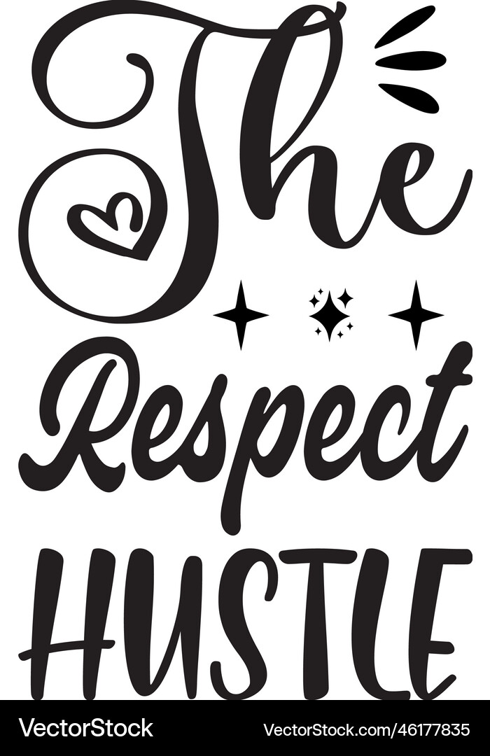 Respect hustle black letter quote Royalty Free Vector Image