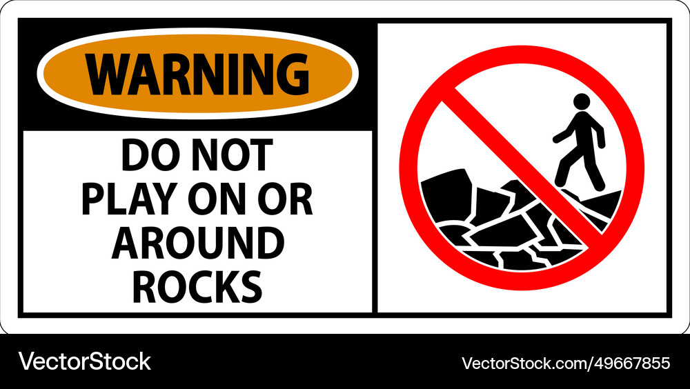 Warning sign do not play on or around rocks Vector Image