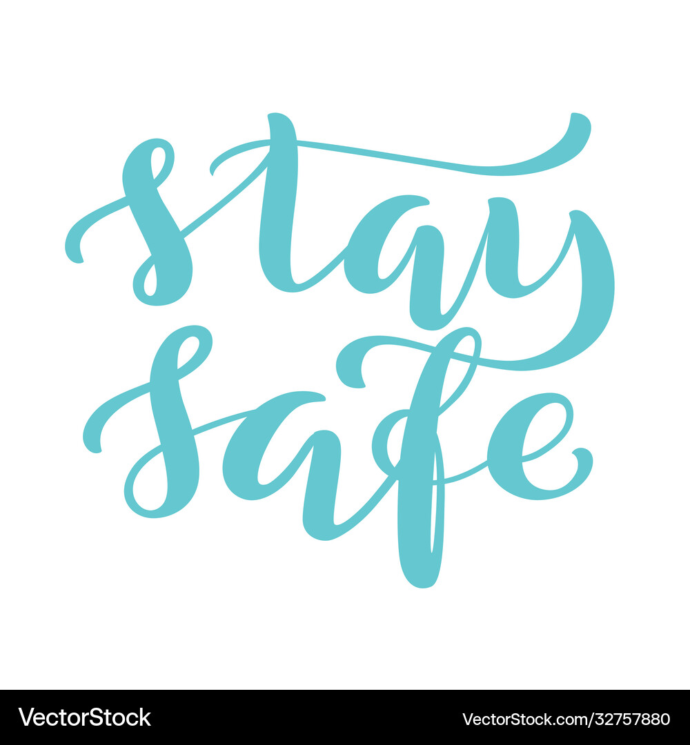 Stay safe - handdrawn typography poster for self Vector Image
