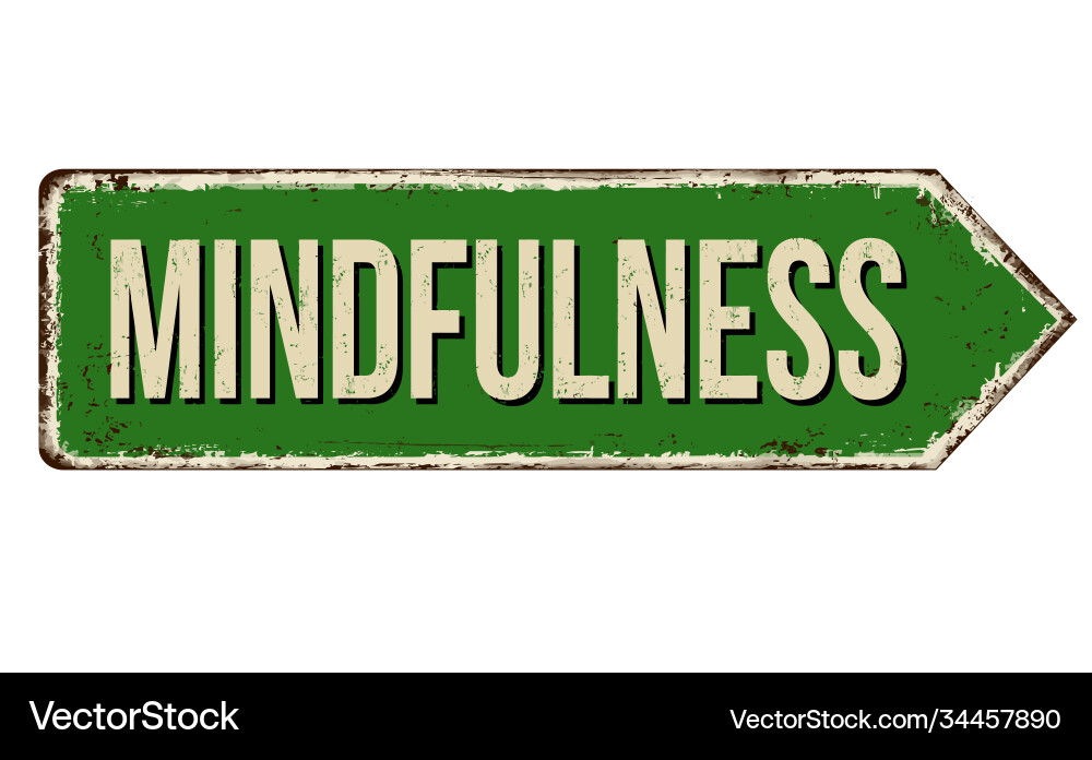 Mindfulness vintage rusty metal sign Royalty Free Vector