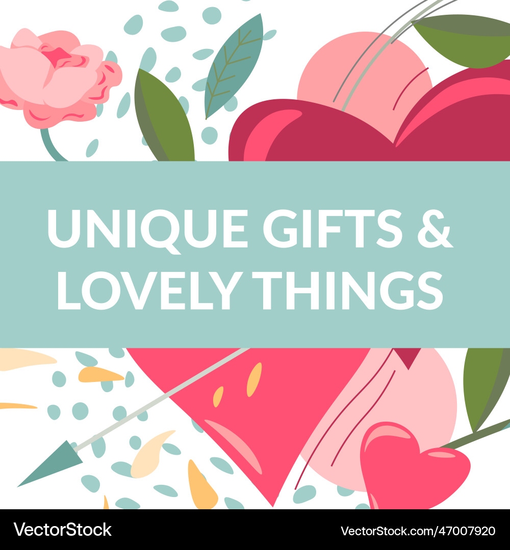 Unique gifts and lovely things romantic present Vector Image