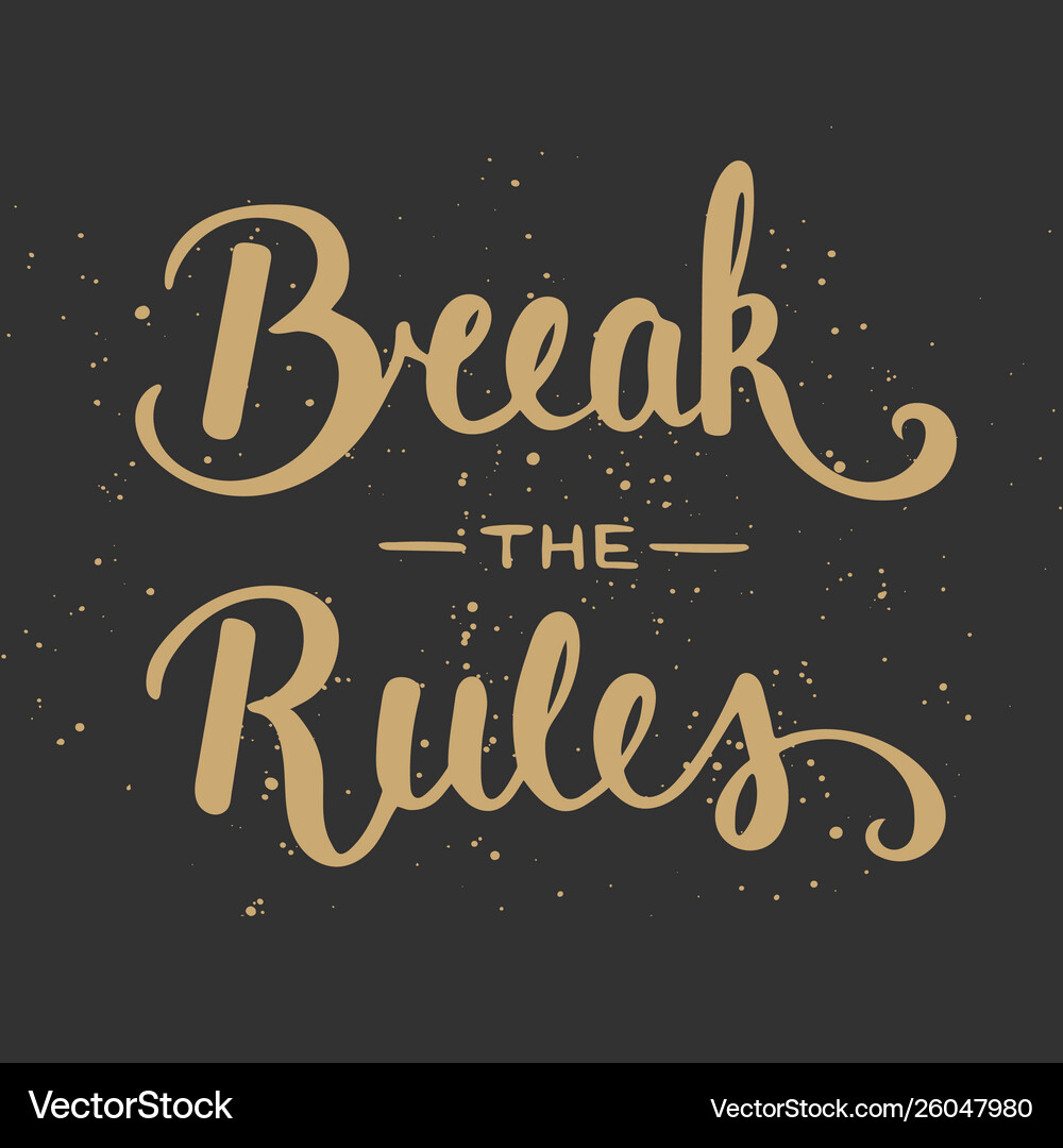 Quote break the rules handwritten lettering Vector Image