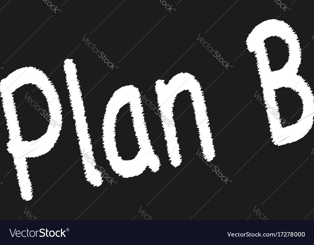 Plan b Royalty Free Vector Image - VectorStock