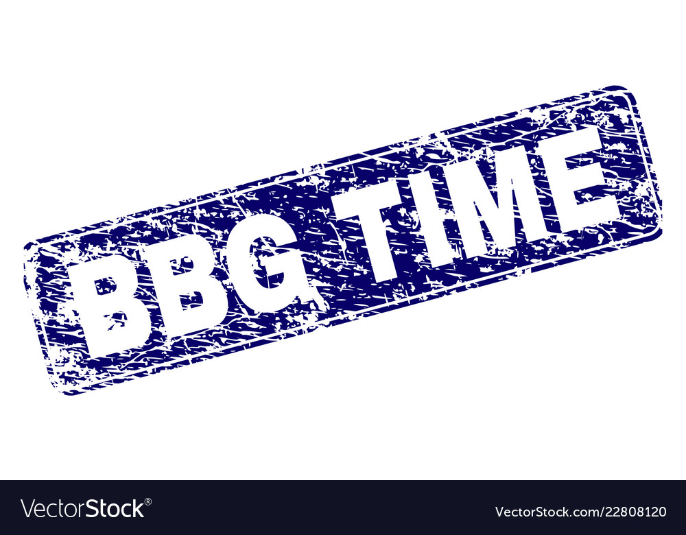 Grunge bbg time framed rounded rectangle stamp Vector Image