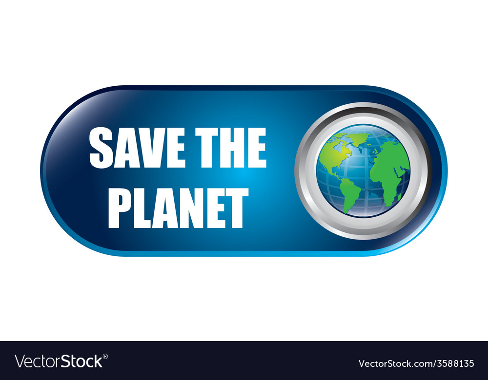 Save the planet Royalty Free Vector Image - VectorStock