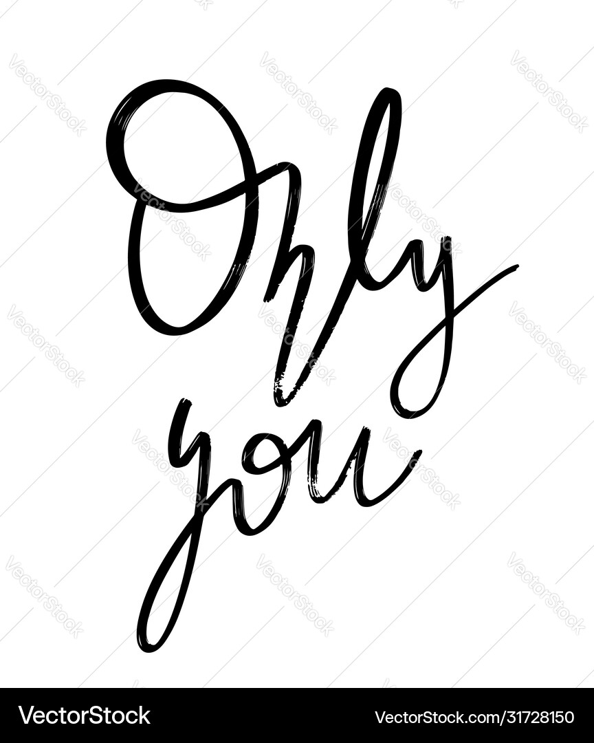 Only you hand drawn lettering isolated Royalty Free Vector