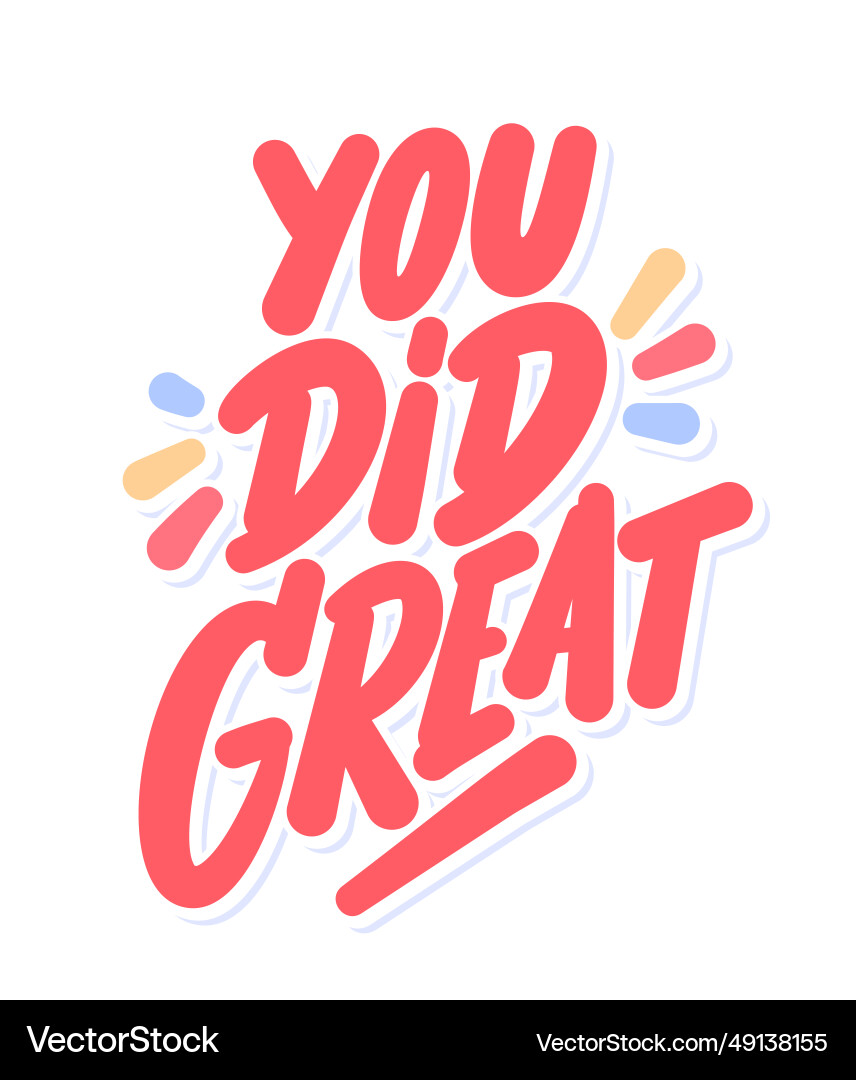 You did great handwritten lettering text Vector Image