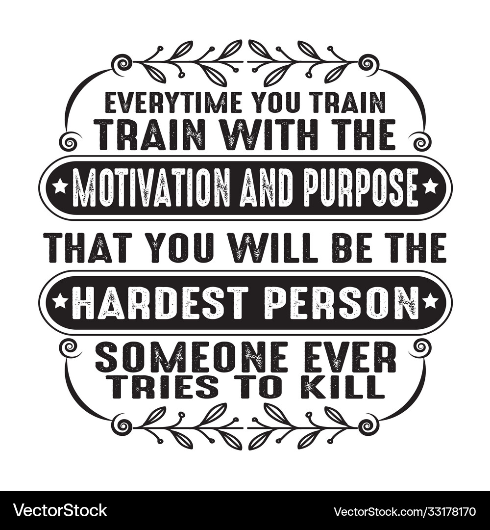 Business quote every time you train train Vector Image