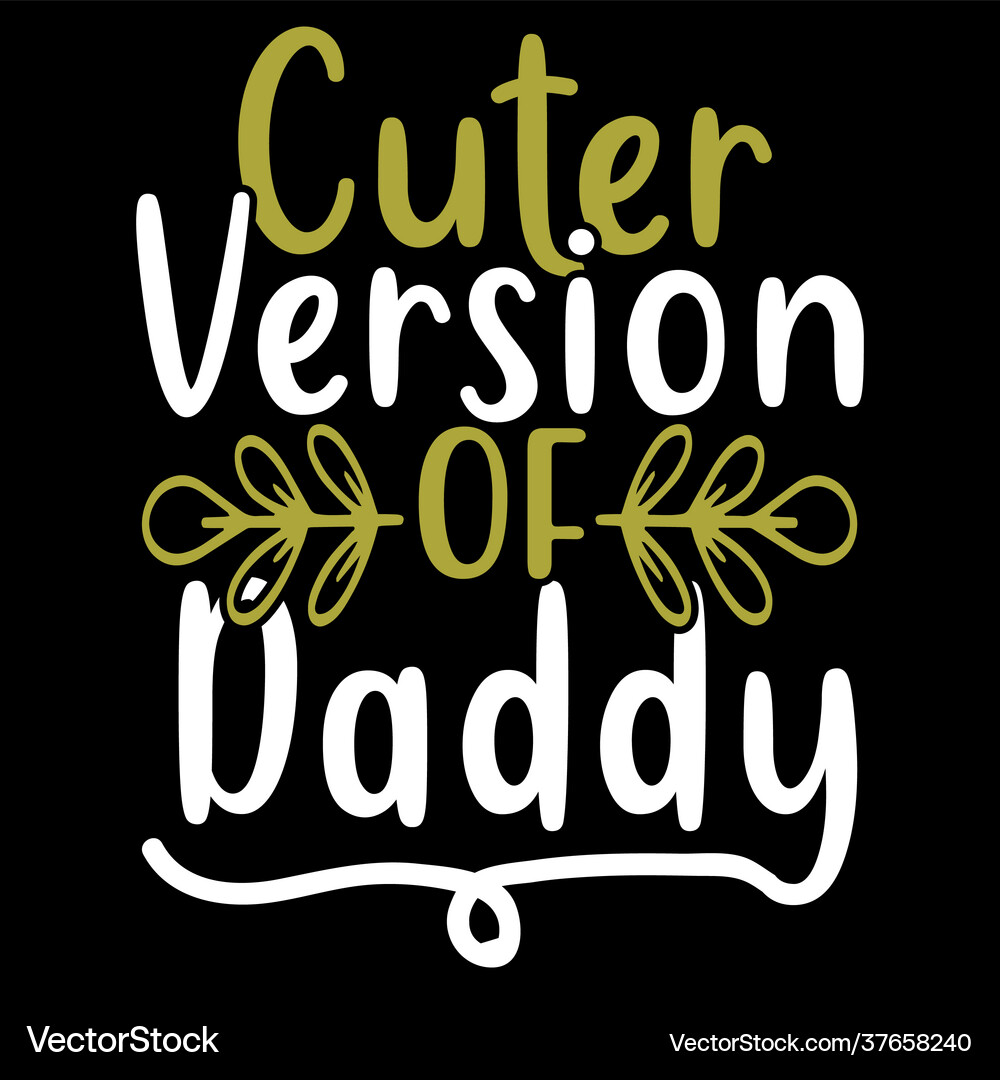 Cuter version daddy best dad design symbol Vector Image